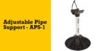 APS-1 Adjustable Pipe Support - Pipe Prop